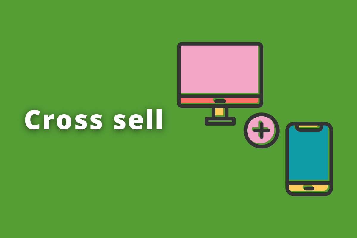 Cross Sell, Entenda Como Funciona Essa Técnica
