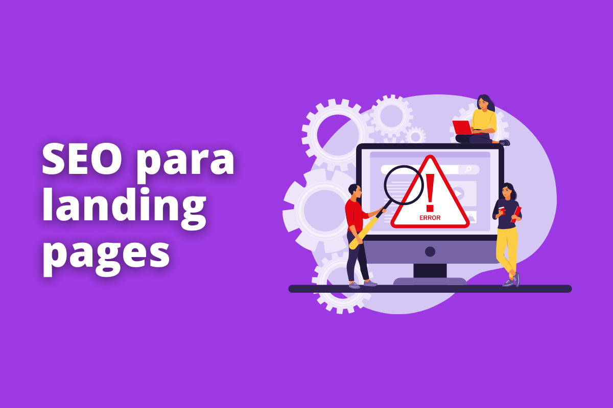 SEO Para Landing Pages, Saiba Como Colocar Em Prática