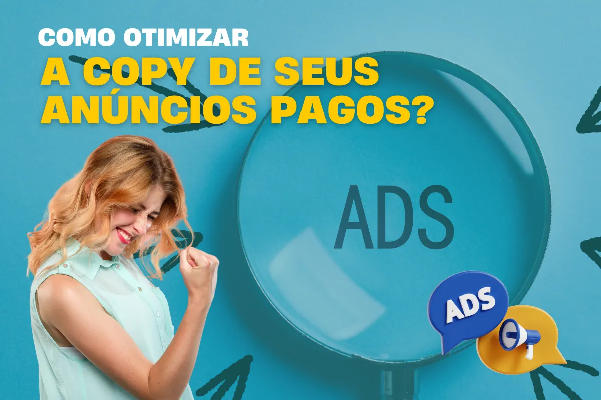 Dicas Para Criar A Copy Ideal Para Os Seus Anúncios Pagos